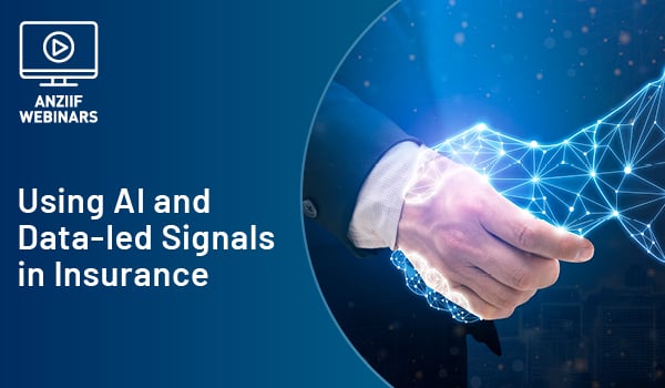 ANZIIF Webinar: Using AI and Data-led Signals in Insurance - ANZIIF